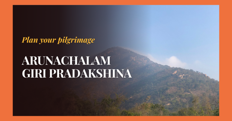 Arunachalam Giri Pradakshina: Complete Guide, Benefits & Rituals